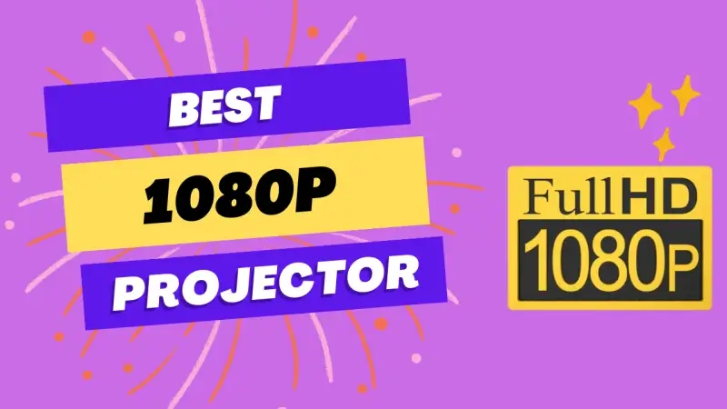 Picking the Best 1080p Projector in 2023 - Top Picks